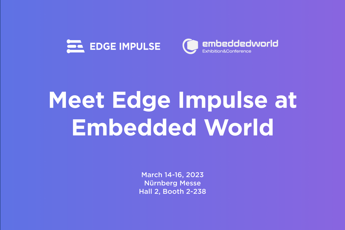 Come Find Edge Impulse at Embedded World 2023