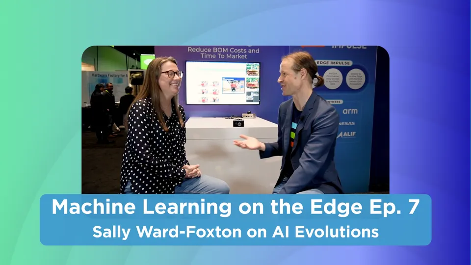 ML on the Edge with Zach Shelby Ep. 7 — EE Time's Sally Ward-Foxton on the Evolution of AI